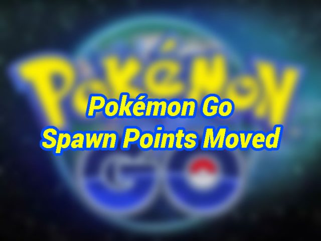 Pokémon Go Spawn Points Moved Again